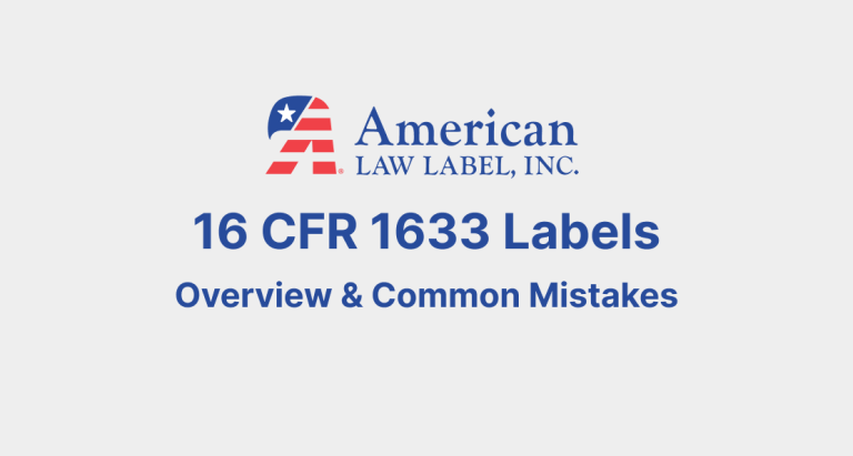 16 CFR 1633 Labels: Overview & Common Mistakes | American Law Label, Inc.