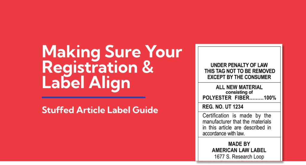 Stuffed Article Label Guide: Making Sure Your Registration & Label ...