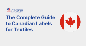 The Complete Guide to Canadian Labels for Textiles | American Law Label ...