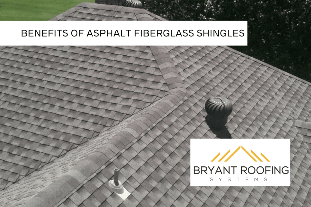 4 Little Known Benefits of Asphalt Fiberglass Roof Shingles | Bryant ...