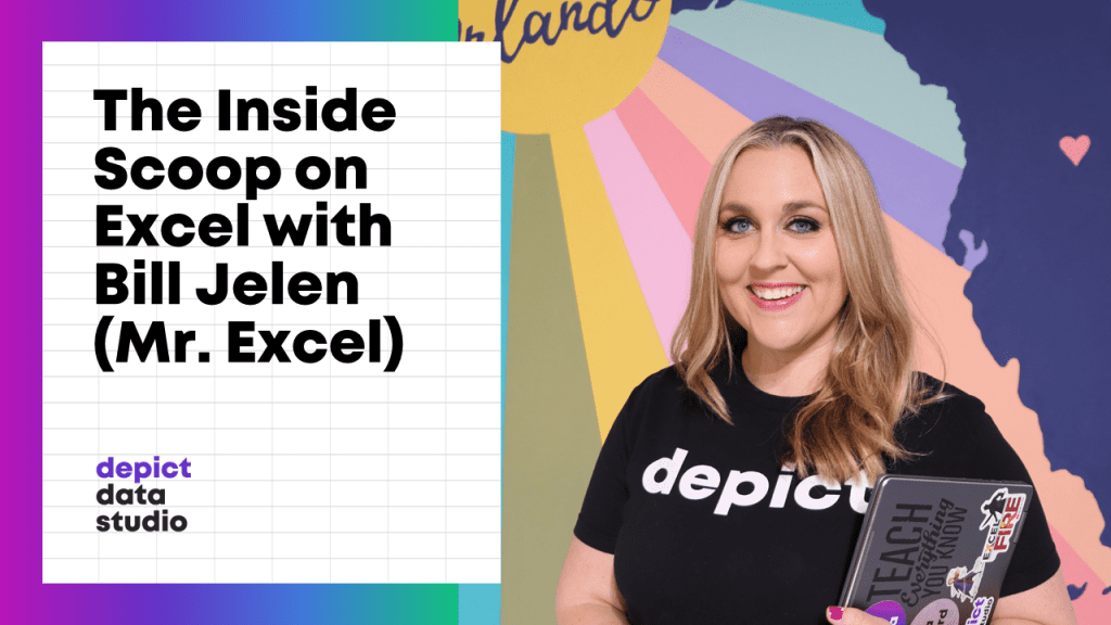 The Inside Scoop on Excel with Bill Jelen (Mr. Excel) | Depict Data Studio