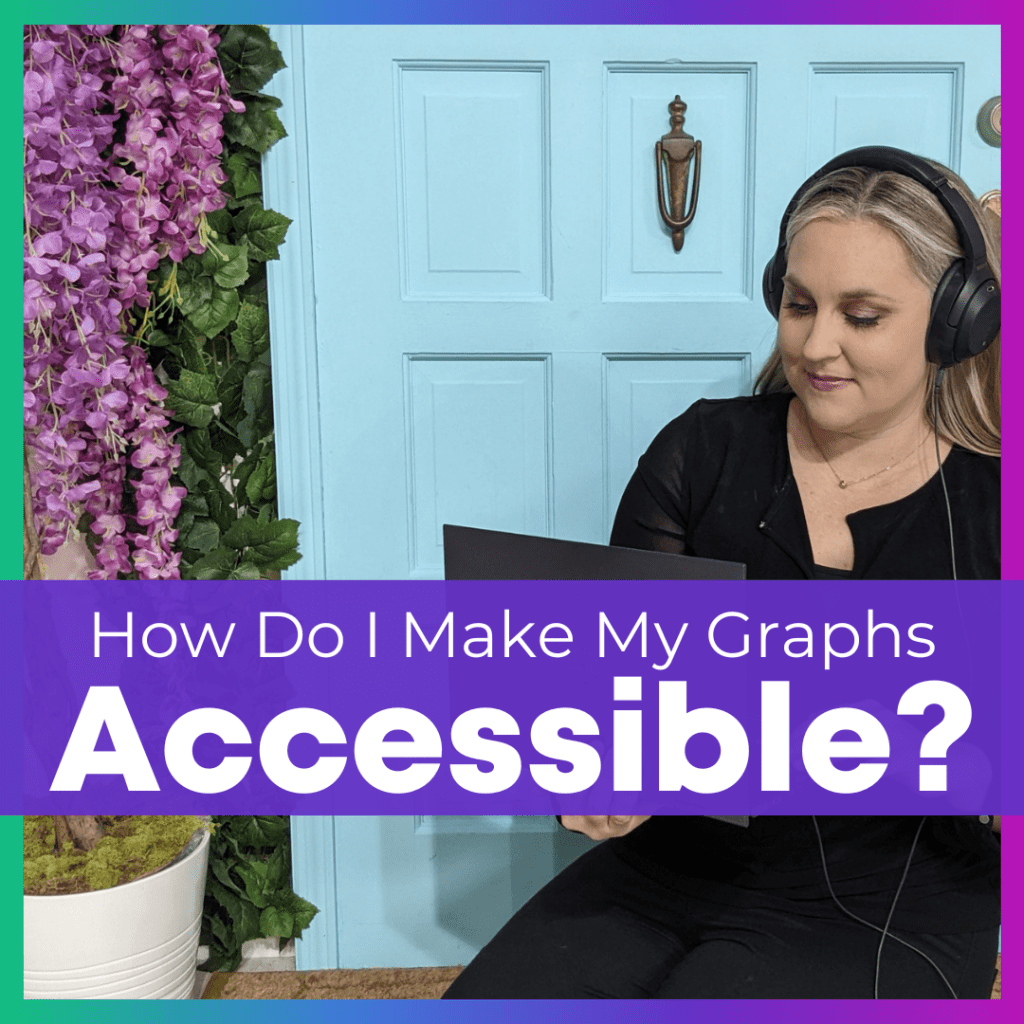 "Big A Accessibility" and "little a accessibility" Tips for Data Visualization | Depict Data Studio