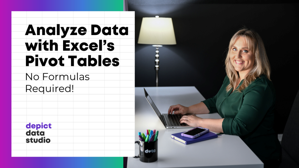How to Analyze Data with Excel's Pivot Tables (No Formulas Required!) | Depict Data Studio