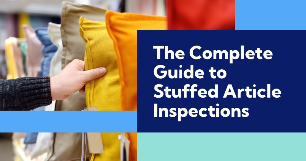 Stuffed Article Inspection Guide (Part 1) — What Are Inspections?