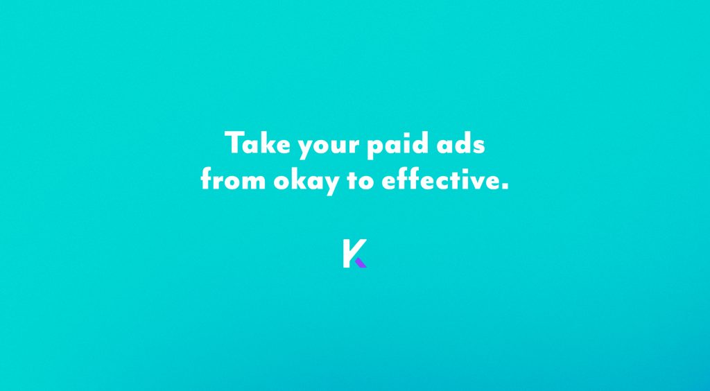 How to Take Your Paid Ads From OK to Effective | Kicks Digital Marketing