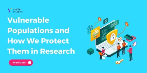 Vulnerable Populations and How We Protect Them in Research | Viable ...